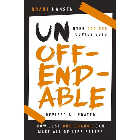 Unoffendable - By Brant Hansen (paperback) : Target