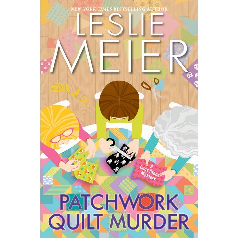 Patchwork Quilt Murder - (lucy Stone Mystery) By Leslie Meier (hardcover) : Target