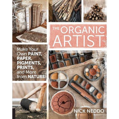 The Organic Artist - By Nick Neddo (paperback) : Target