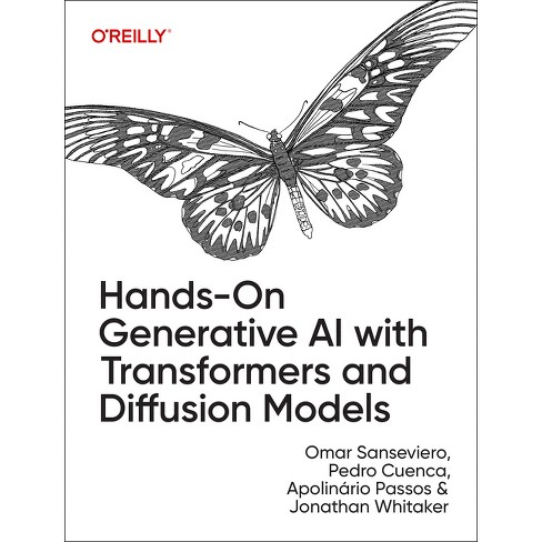 Hands-on Generative Ai With Transformers And Diffusion Models - By Omar Sanseviero & Pedro ...