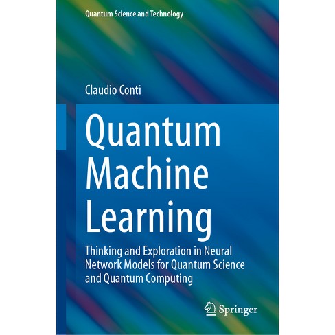 Quantum Machine Learning - (quantum Science And Technology) By Claudio ...