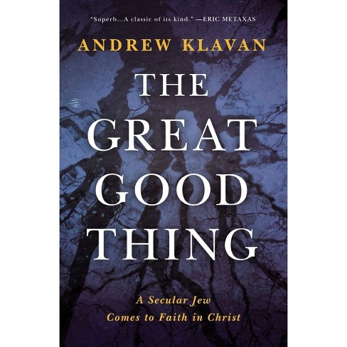 The Great Good Thing - By Andrew Klavan (hardcover) : Target