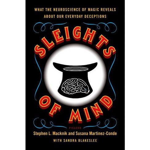 Sleights Of Mind - By Stephen Macknik & Susana Martinez-conde & Sandra ...