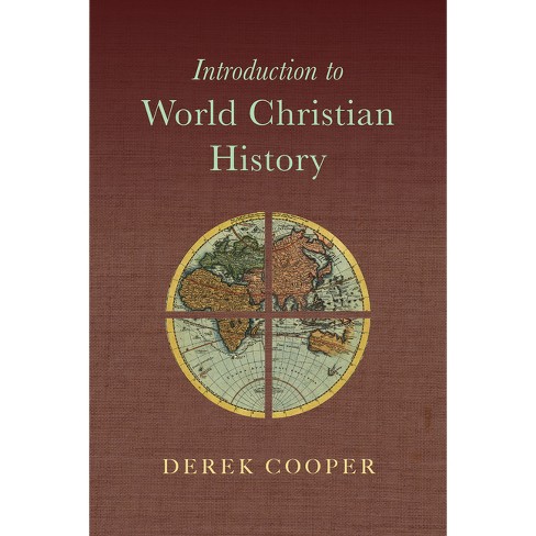 Introduction To World Christian History - By Derek Cooper (paperback ...