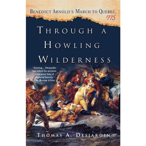 Through A Howling Wilderness - By Thomas Desjardin (paperback) : Target