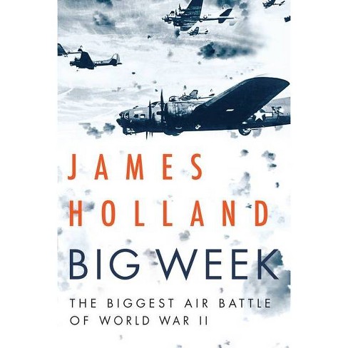 Big Week - By James Holland : Target