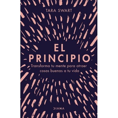 El Principio - by Tara Swart (Paperback) : Target