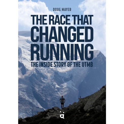The Race That Changed Running - By Doug Mayer (paperback) : Target