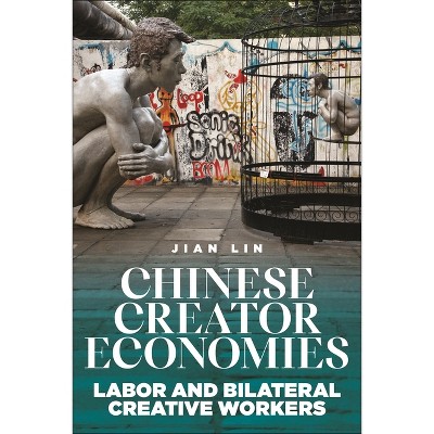 Chinese Creator Economies - (critical Cultural Communication) By Jian ...