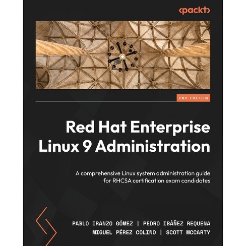 Red Hat Enterprise Linux 9 Administration - Second Edition - 2nd ...