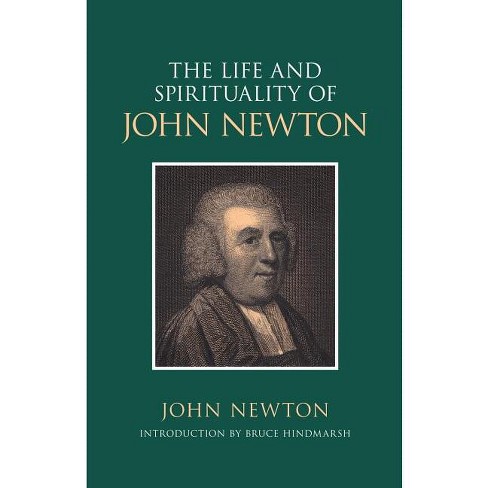 The Life And Spirituality Of John Newton - By John Newton & Bruce ...