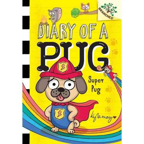 Super Pug: A Branches Book (diary Of A Pug #13) - By Kyla May : Target