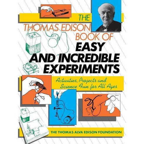 The Thomas Edison Book Of Easy And Incredible Experiments - (wiley ...