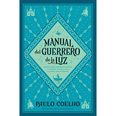 Warrior Of The Light \ Manual Del Guerrero De La Luz (spanish Edition ...