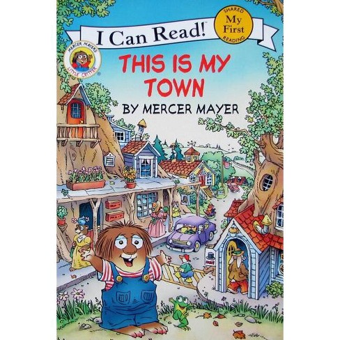 Little Critter This Is My Town My First I Can Read By Mercer Mayer