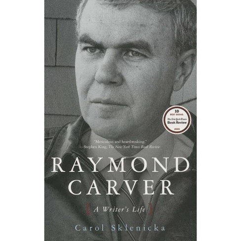 Raymond Carver - By Carol Sklenicka (paperback) : Target