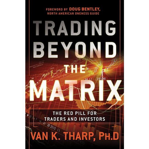 Trading Beyond The Matrix - By Van K Tharp (hardcover) : Target