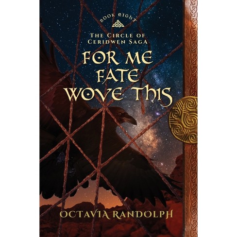 For Me Fate Wove This - (circle Of Ceridwen Saga) By Octavia Randolph ...