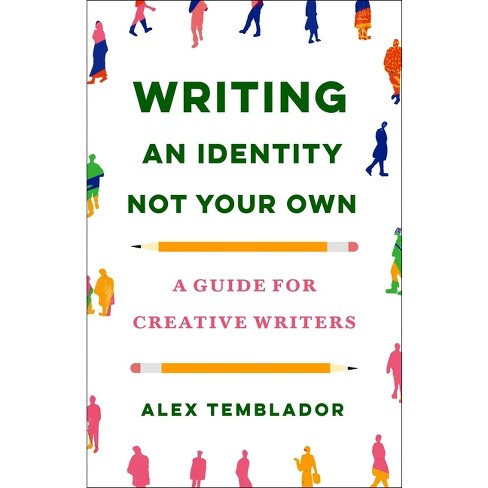 Writing An Identity Not Your Own - By Alex Temblador (paperback) : Target