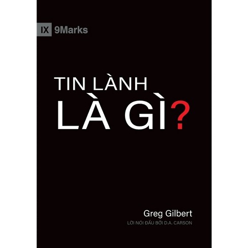 What Is The Gospel? (vietnamese) - By Greg Gilbert (paperback) : Target