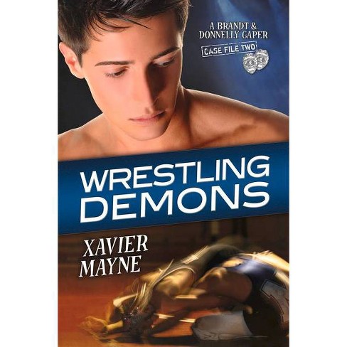 Wrestling Demons - (brandt And Donnelly Capers) By Xavier Mayne ...