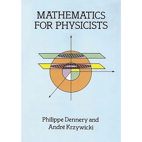 Mathematics For Physicists - (dover Books On Physics) By Philippe ...
