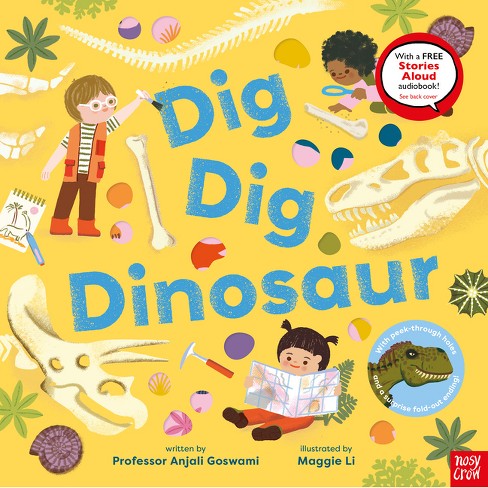 Dig, Dig, Dinosaur - By Anjali Goswami (hardcover) : Target