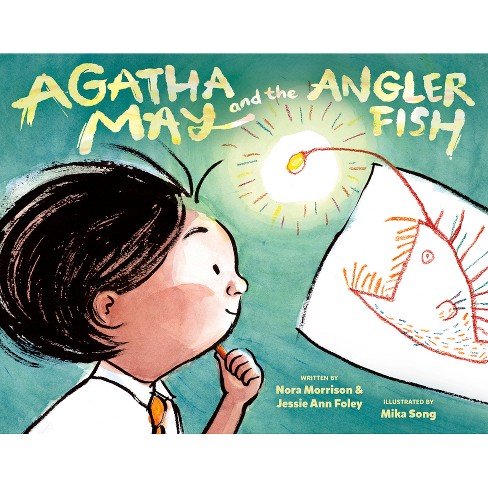 Agatha May And The Anglerfish - By Nora Morrison & Jessie Ann Foley ...