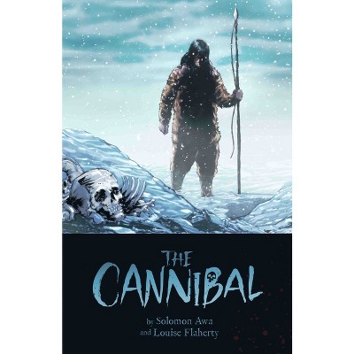 The Cannibal - By Louise Flaherty & Solomon Awa (hardcover) : Target