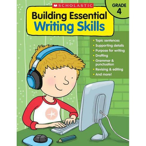 Building Essential Writing Skills: Grade 4 - By Scholastic Teaching ...