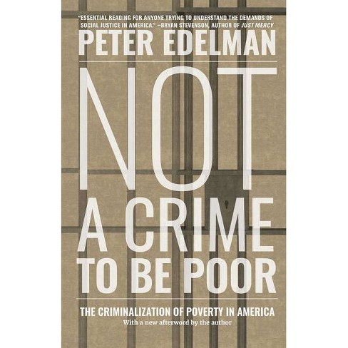 Not A Crime To Be Poor - By Peter Edelman (paperback) : Target