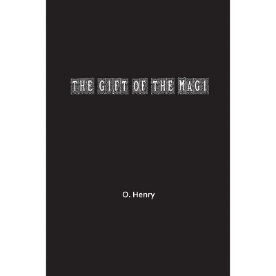 The Gift Of The Magi - By O Henry (hardcover) : Target