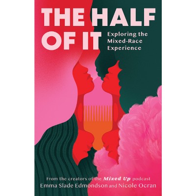 The Half Of It - By Emma Slade Edmondson & Nicole Ocran (hardcover ...
