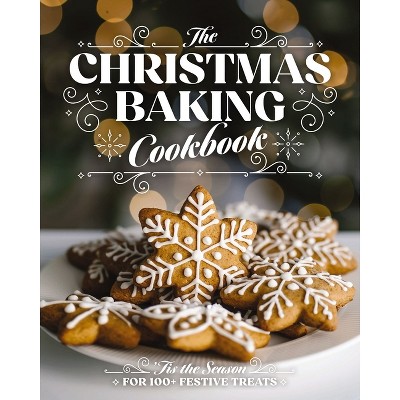 The Christmas Cookie Cookbook - By Cider Mill Press (hardcover) : Target