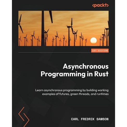 Asynchronous Programming In Rust - By Carl Fredrik Samson (paperback) : Target