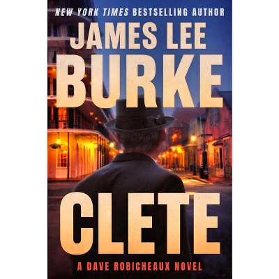 Clete - (dave Robicheaux) By James Lee Burke (hardcover) : Target