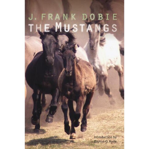 The Mustangs - By J Frank Dobie (paperback) : Target