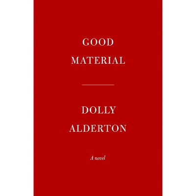 Good Material - By Dolly Alderton (hardcover) : Target