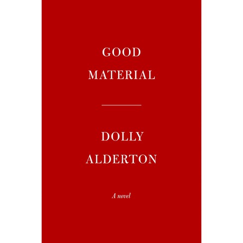 Good Material - By Dolly Alderton (hardcover) : Target