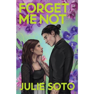 Forget Me Not - By Julie Soto (paperback) : Target