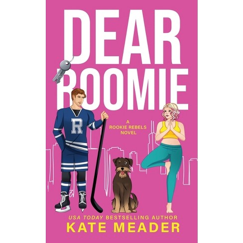 Dear Roomie (a Rookie Rebels Novel) - By Kate Meader (paperback) : Target