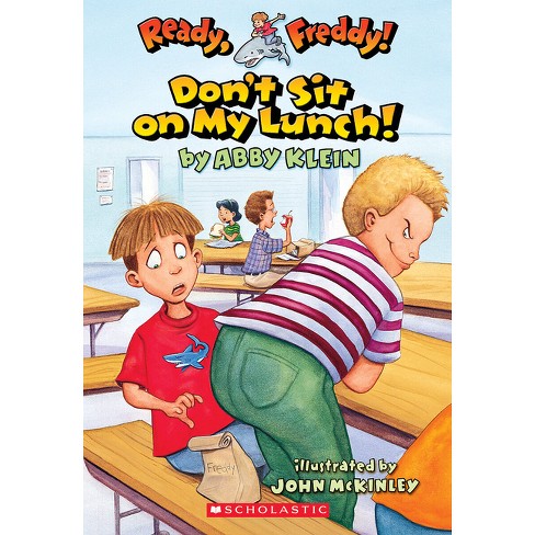 Don't Sit On My Lunch! - (ready, Freddy!) By Abby Klein (paperback ...