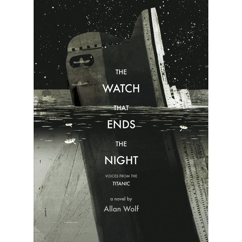 The Watch That Ends The Night - By Allan Wolf (paperback) : Target