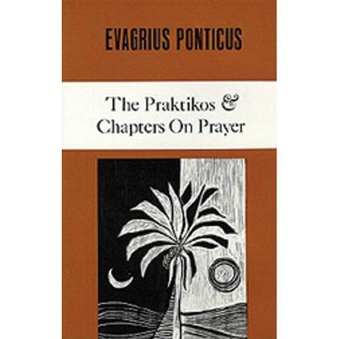 The Praktikos & Chapters On Prayer - (cistercian Studies) 2nd Edition ...