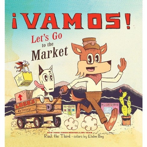 ¡vamos! Let's Go To The Market - (world Of ¡vamos!) By Raúl The Third ...