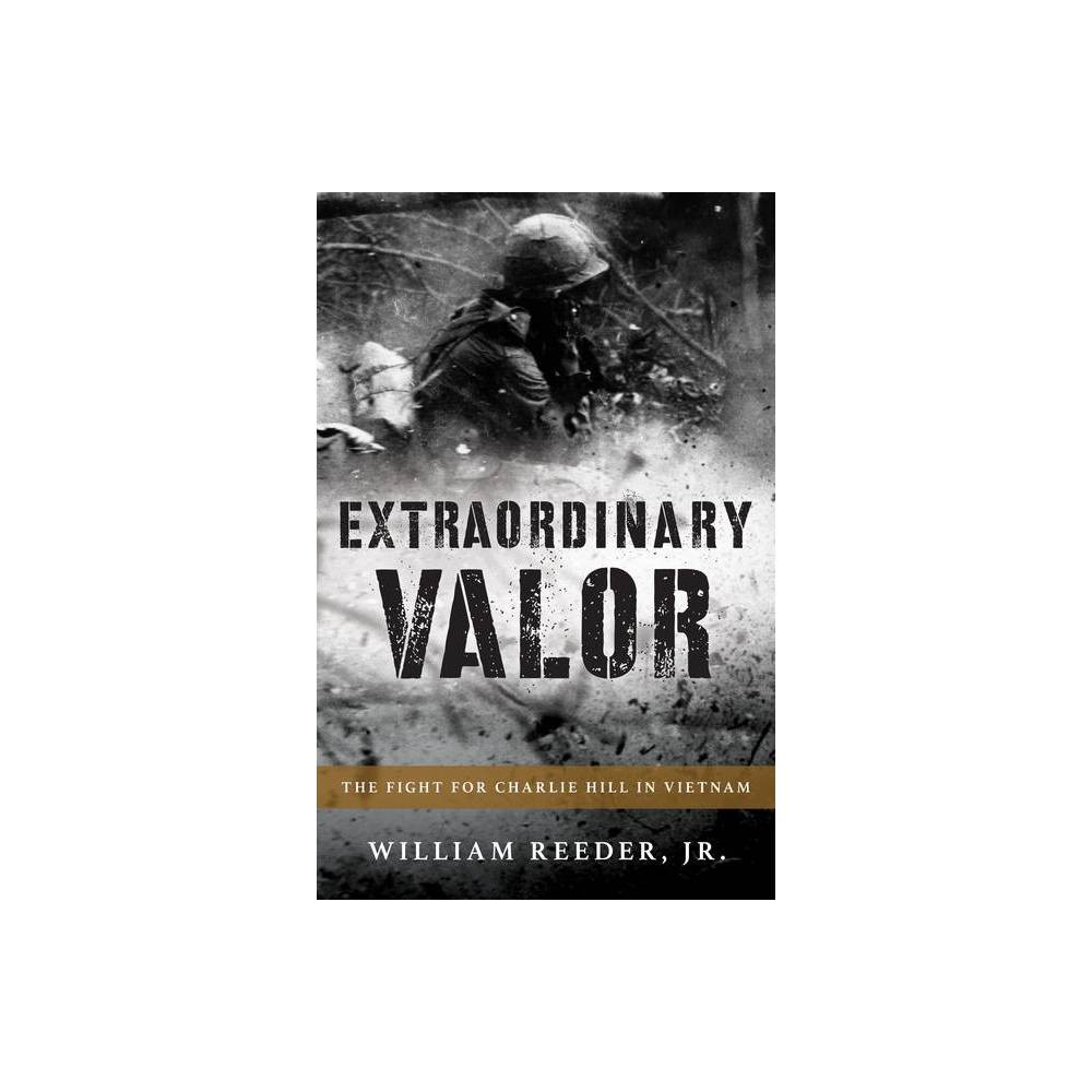 ISBN 9781493063673 - Extraordinary Valor - by William Reeder (Hardcover ...