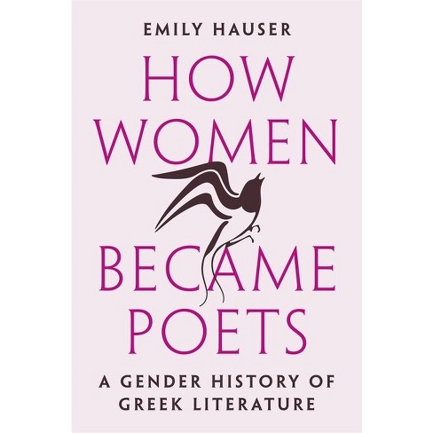How Women Became Poets - By Emily Hauser (hardcover) : Target