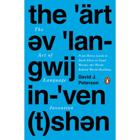 The Art Of Language Invention - By David J Peterson (paperback) : Target