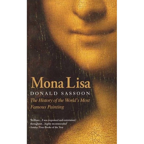 Mona Lisa - (story Of The Best-known Painting In The World) By Donald ...