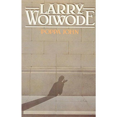 Poppa John - By Larry Woiwode (paperback) : Target